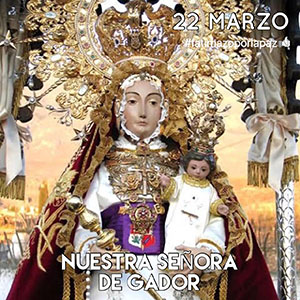 22 MARZO – Nuestra Señora de Gádor – Fatimazo Por la Paz